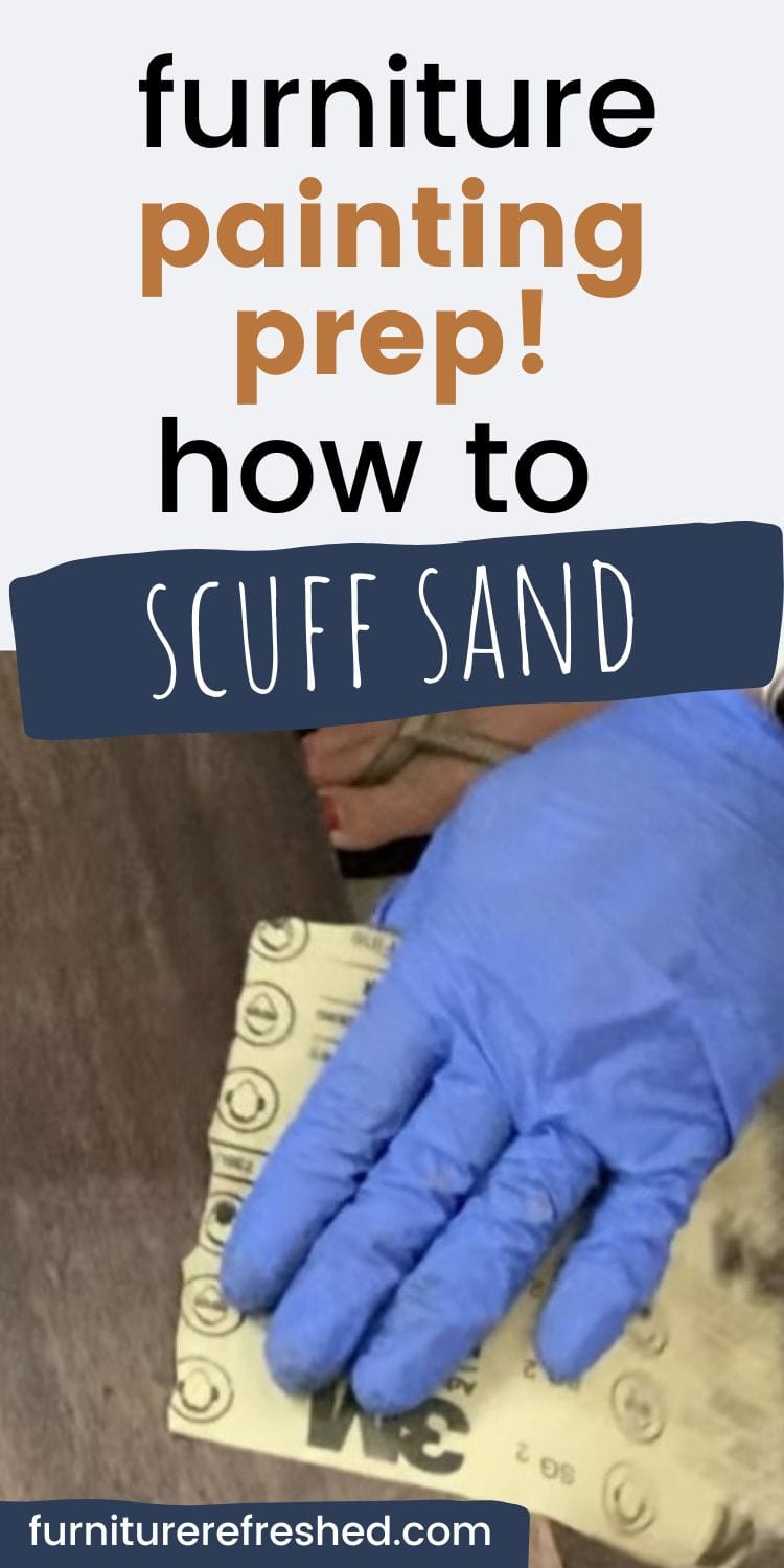 Scuff Sanding Furniture Before Painting - Fresh Take Furnishings